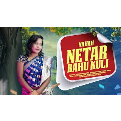 Download NAHAH NETAR BAHU KULI.mp3:: SantaliMusic.In
